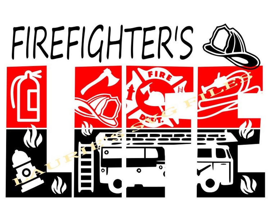Firefighter Life File - Svg,png,jpg and Silhouette - Etsy