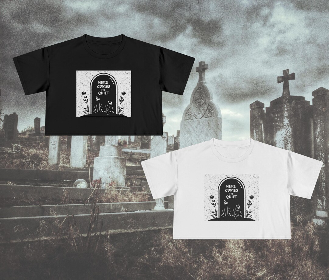 Here Comes the Quiet Gothic Tombstone Graphic Cropped Tee Alternative ...
