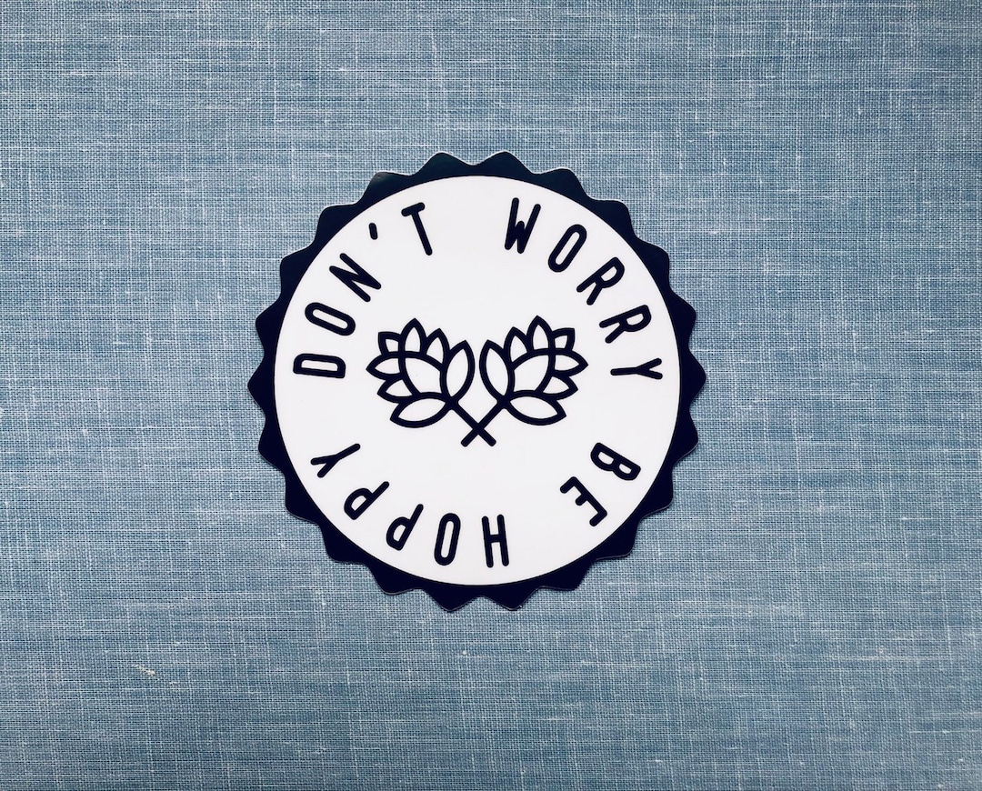 Don't Worry Be Hoppy - Sticker - Etsy