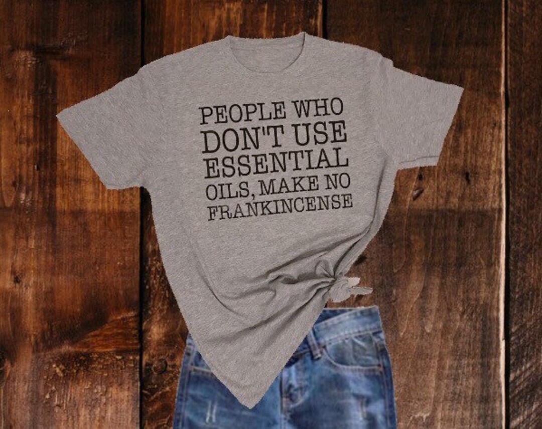 People Who Don't Use Essential Oils Make No - Etsy