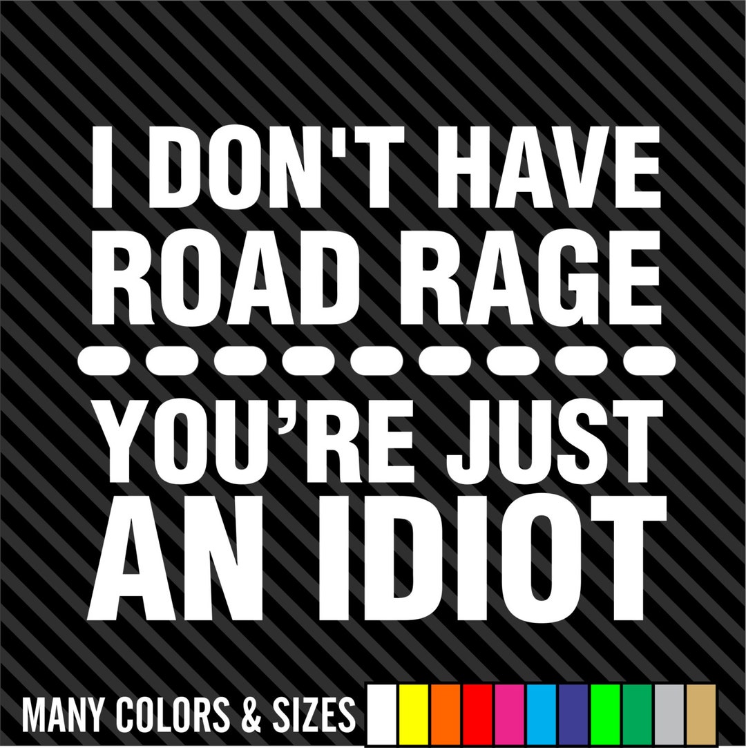 I Dont Have Road Rage Funny JDM SUV GM Car Truck Window Vinyl Decal ...