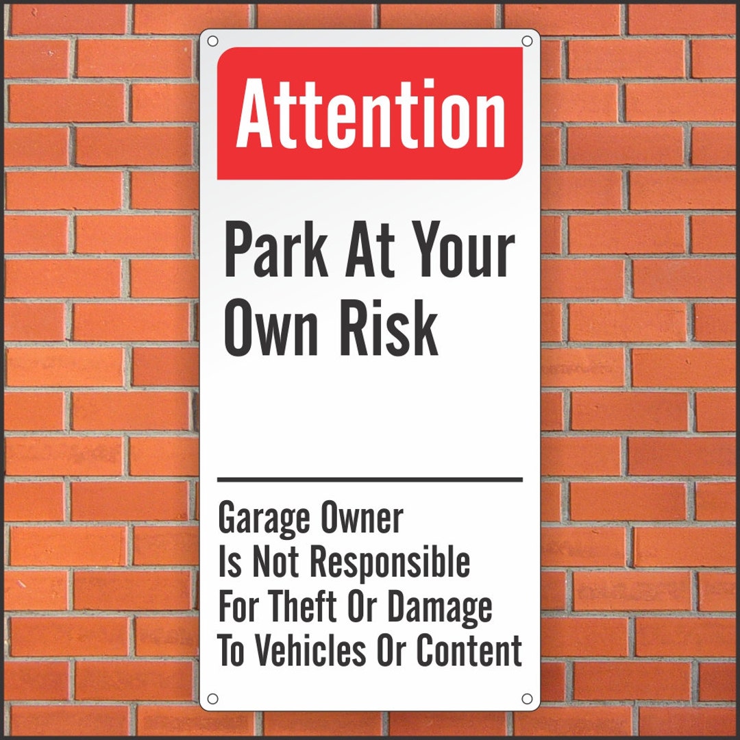 Park at Your Own Risk Sign - Garage Owner is Not Responsible for Theft ...