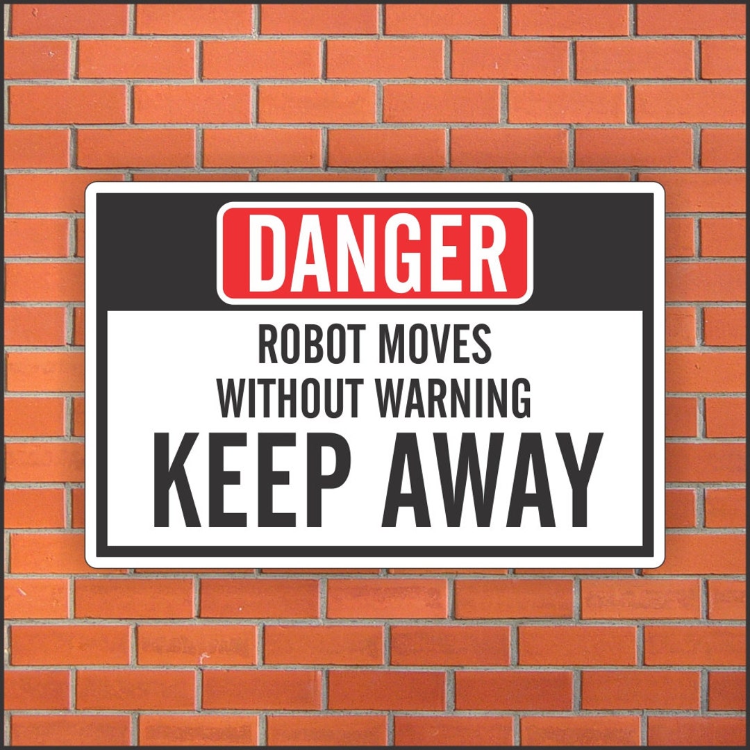 Danger Robot Moves Without Warning KEEP AWAY Sign - Industrial Signs ...