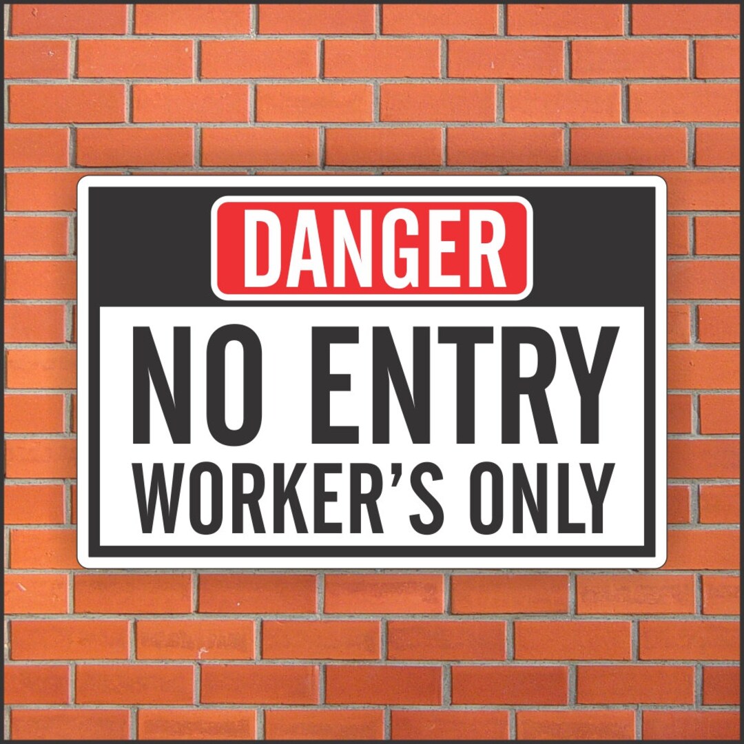 Danger NO ENTRY Worker’s Only Sign - Industrial Signs - 12" X 18 ...