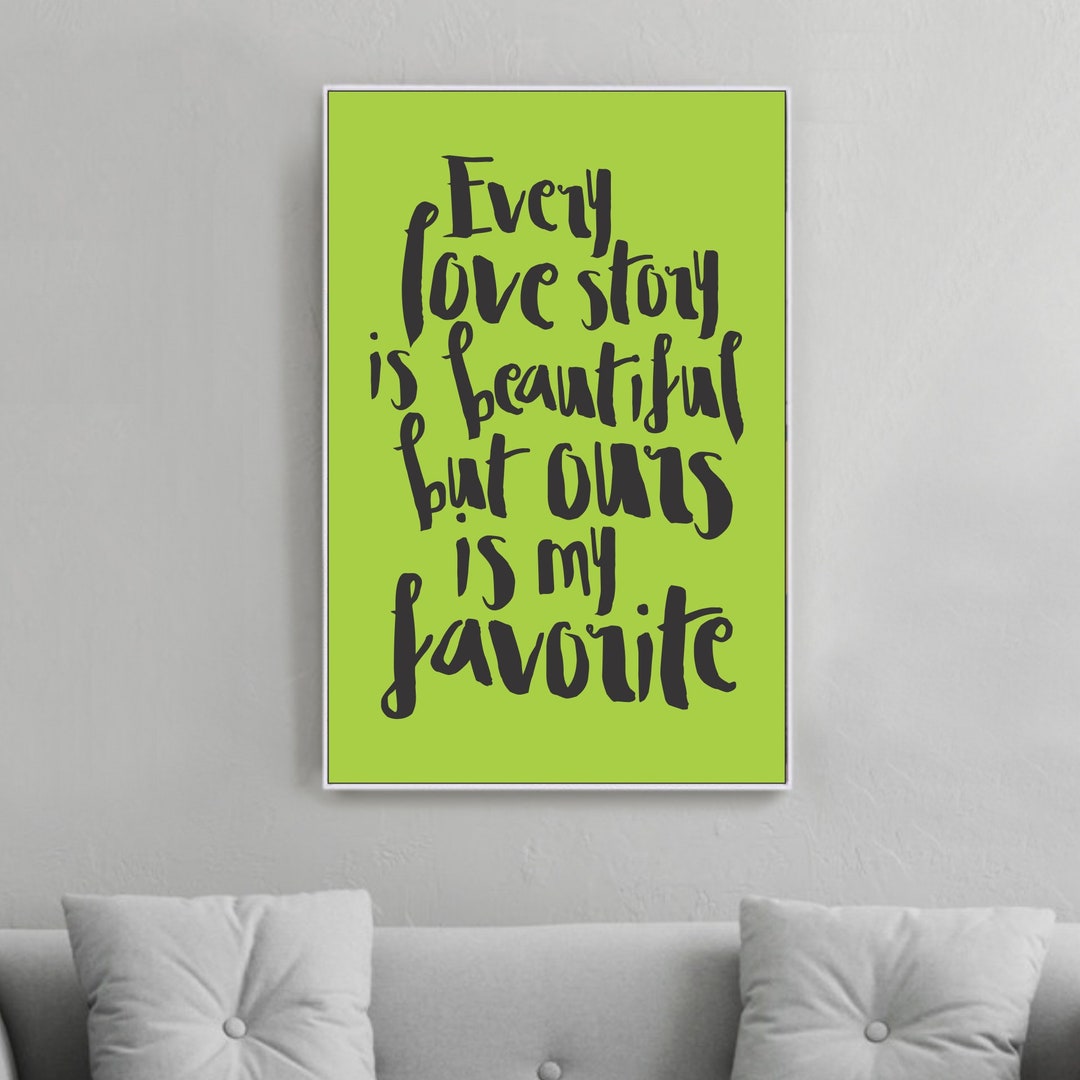 Every Love Story is Beautiful but Ours is My Favorite - Framed Canvas ...