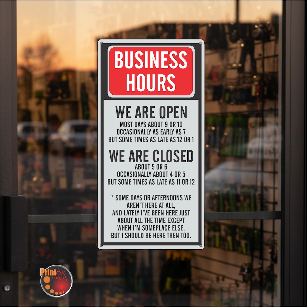 Funny Business Hours Sign — 12″ × 24″ Aluminum Metal Sign — Hilarious ...