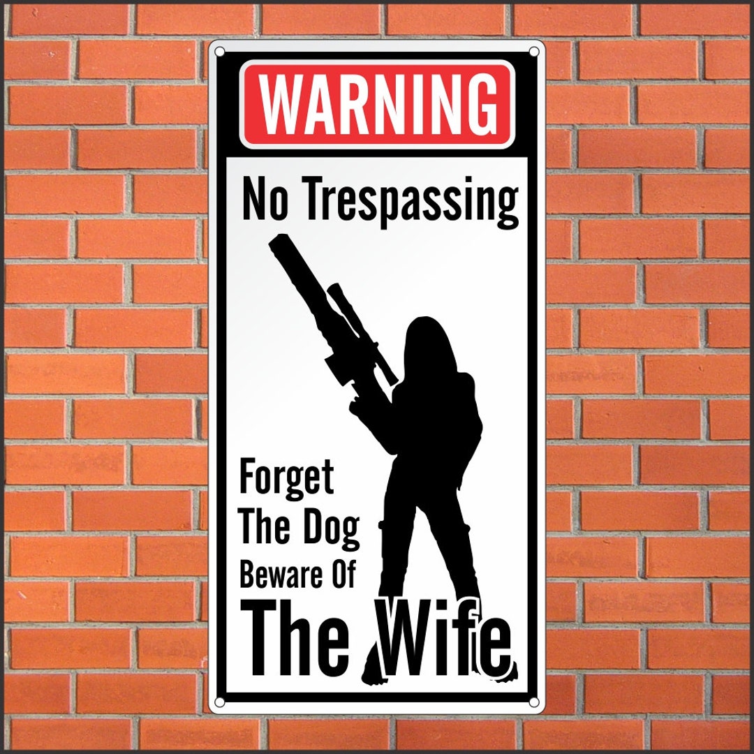 Warning No Trespassing Sign - Funny Sign - Forget the Dog Beware of the ...