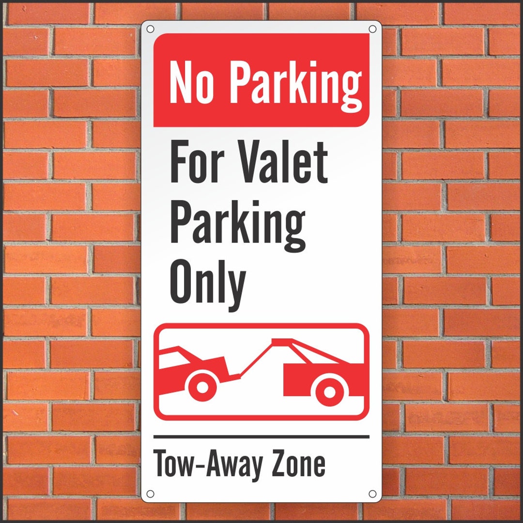 Valet Parking Sign - No Parking Sign - Tow Away Zone - 12 X 24 Aluminum ...