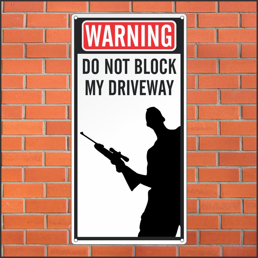 Do Not Block My Driveway Sign - Funny Sign - 12 X 24 Aluminum Sign - Etsy