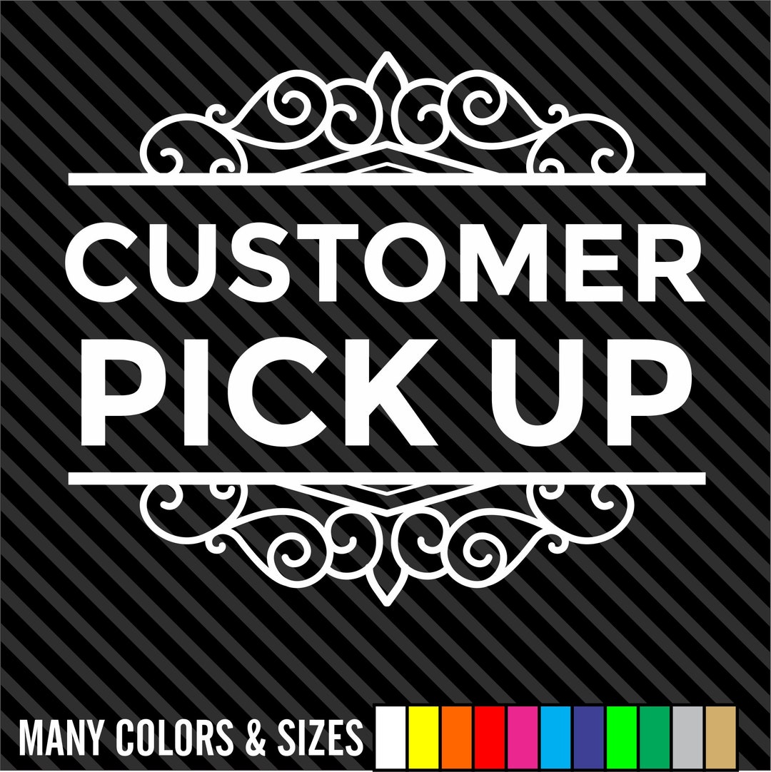 Customer Pick up Store Front Decal Sticker Business Sign Door Store ...
