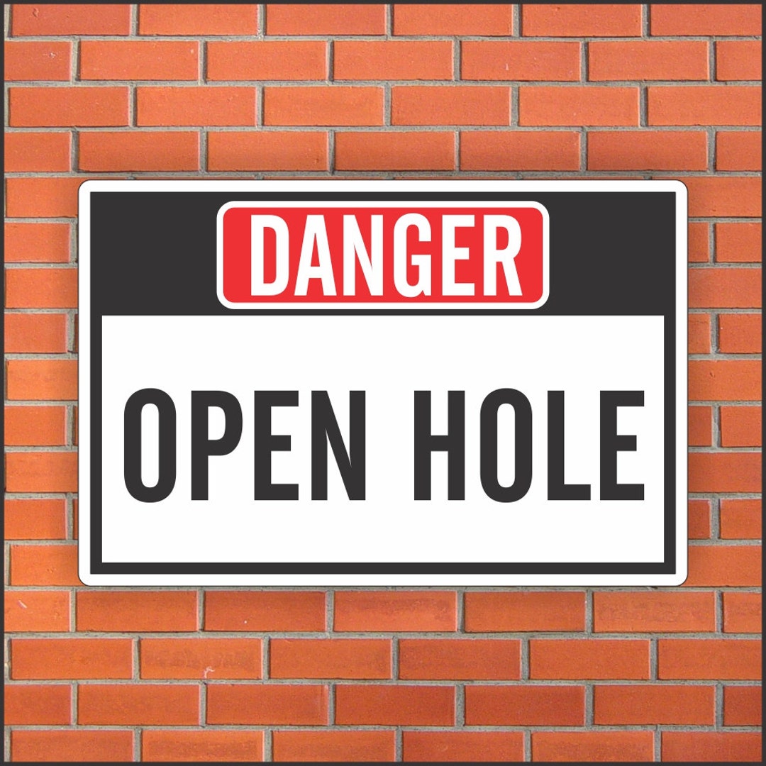 Danger OPEN HOLE Sign - Industrial Signs - 12" X 18" Aluminum Sign - Etsy