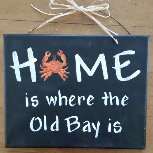 Home is Where the Old Bay is Maryland Blue Crab Sign - Etsy