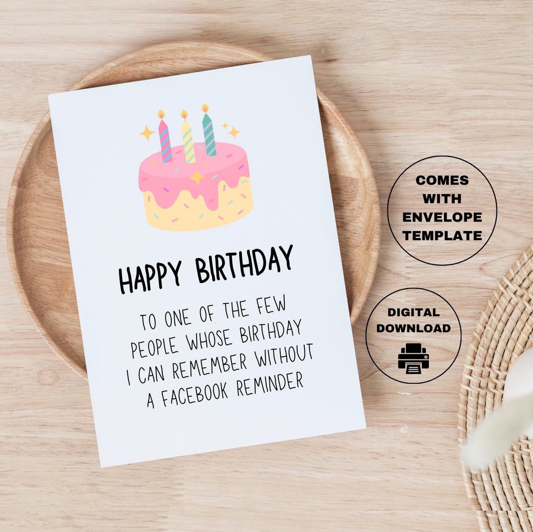 Printable Happy Birthday Card Without FB Reminder, Funny Birthday Card ...