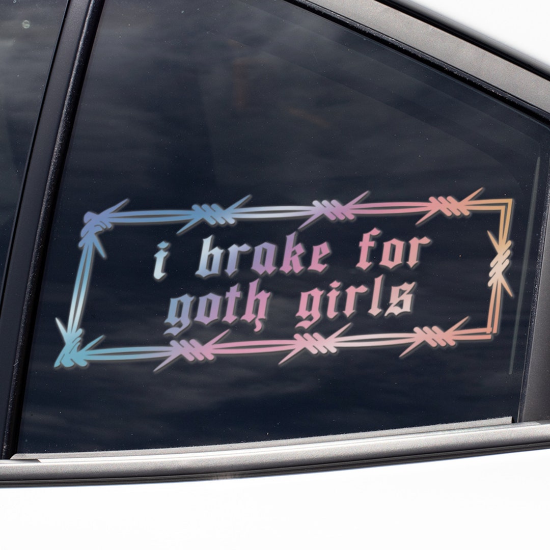 I Brake for Goth Girls Vinyl Car Decal - Etsy
