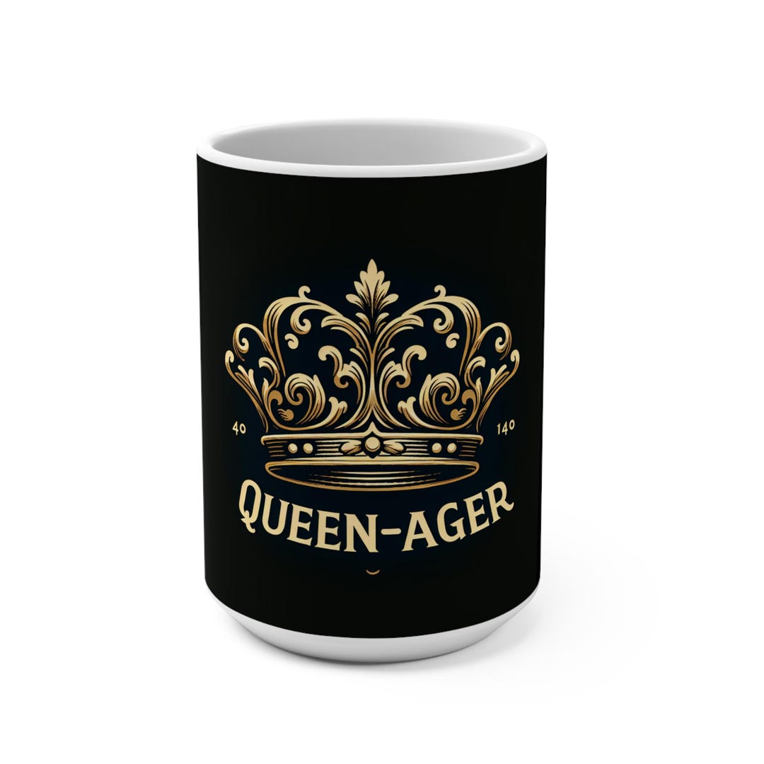 Queen-ager Crown Mug, Funny Birthday Gift, 15oz Coffee Cup for Queens ...