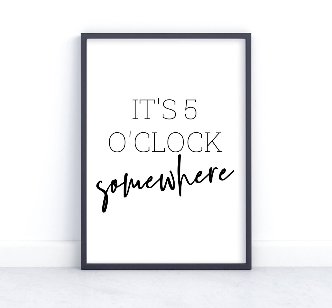 It's Five O'clock Somewhere Print, Kitchen Poster, Alcohol Prints ...