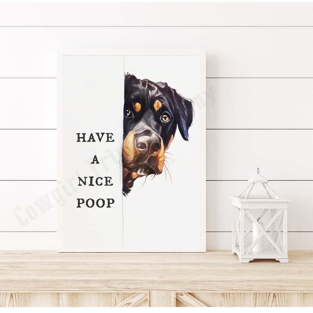 Funny Rottweiler Print Have a Nice Poop - Etsy