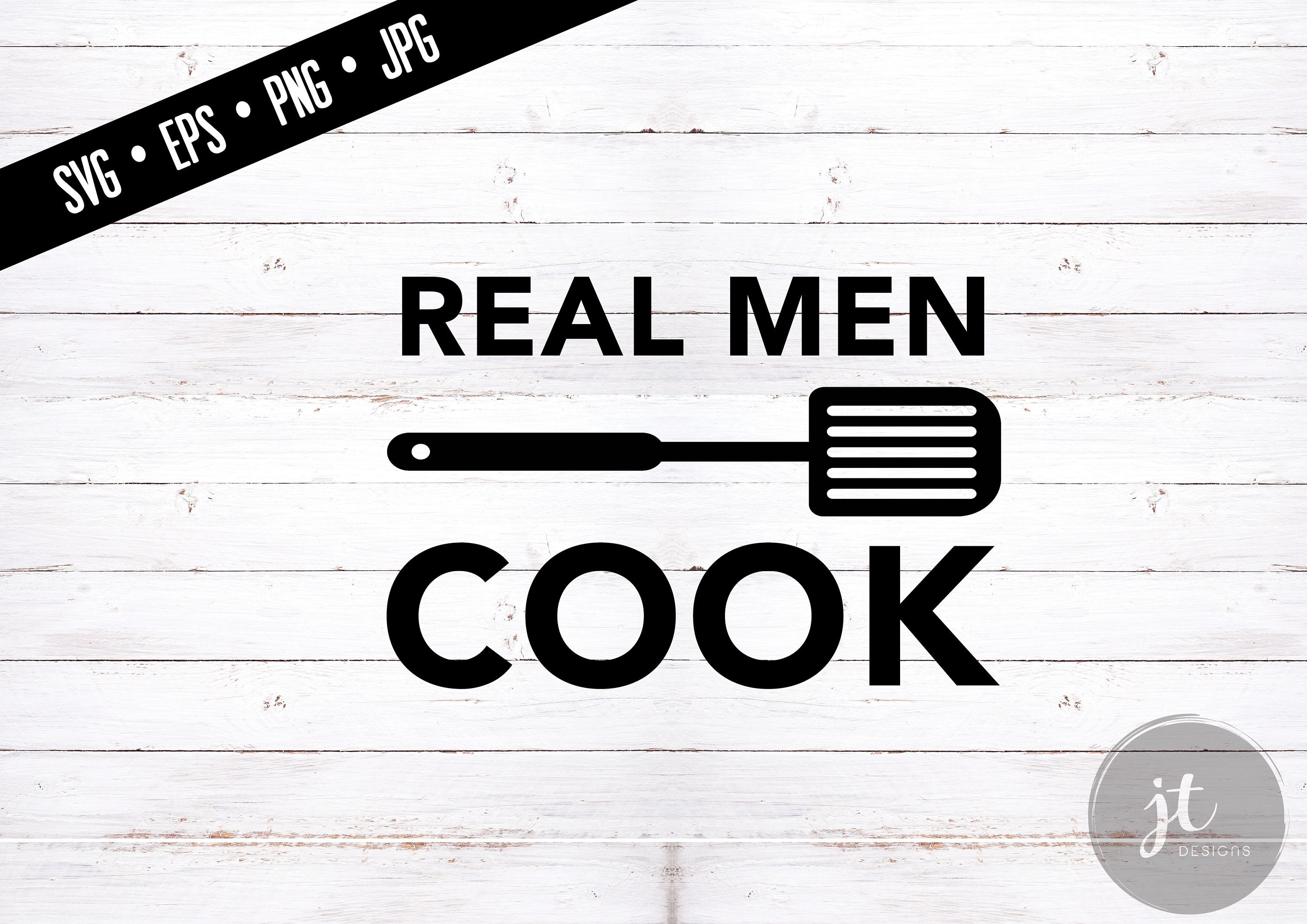 Real Men Cook Print, Svg/eps/png/jpg, Clipart, Cricut Cutting Files ...