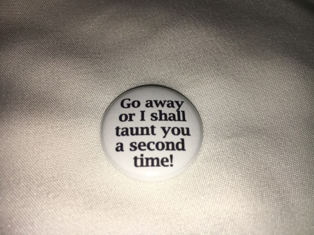 Monty Python, Go Away! ( 1" Pinback Button / Magnet ) - Etsy