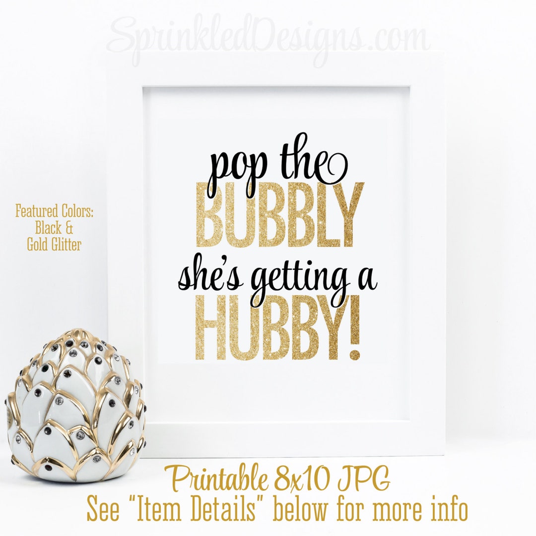 Pop The Bubbly Shes Getting A Hubby Printable Wedding Etsy