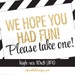 Party Favor Sign We Hope You Had Fun Please Take One White Black Gold ...