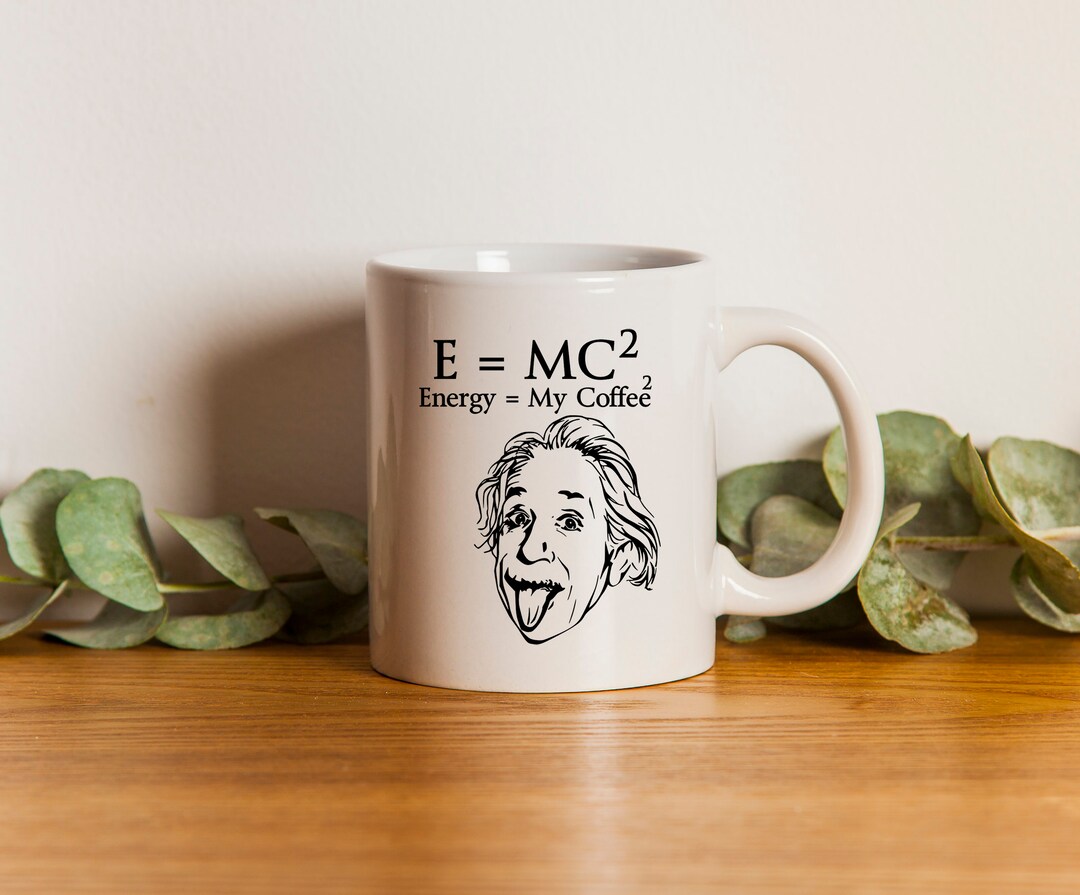 Albert Einstein EMC2 Coffee Mug Energy Equals More Coffee Albert ...