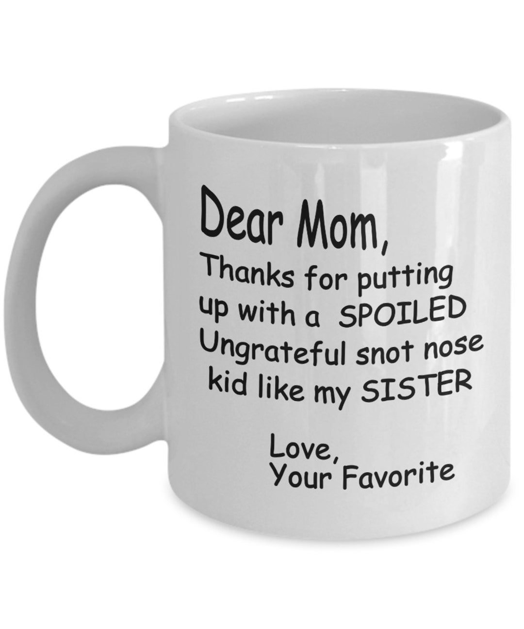 Dear Mom Thank You Your Favorite Coffee Mug Mothers Day Gifts Mug Funny ...