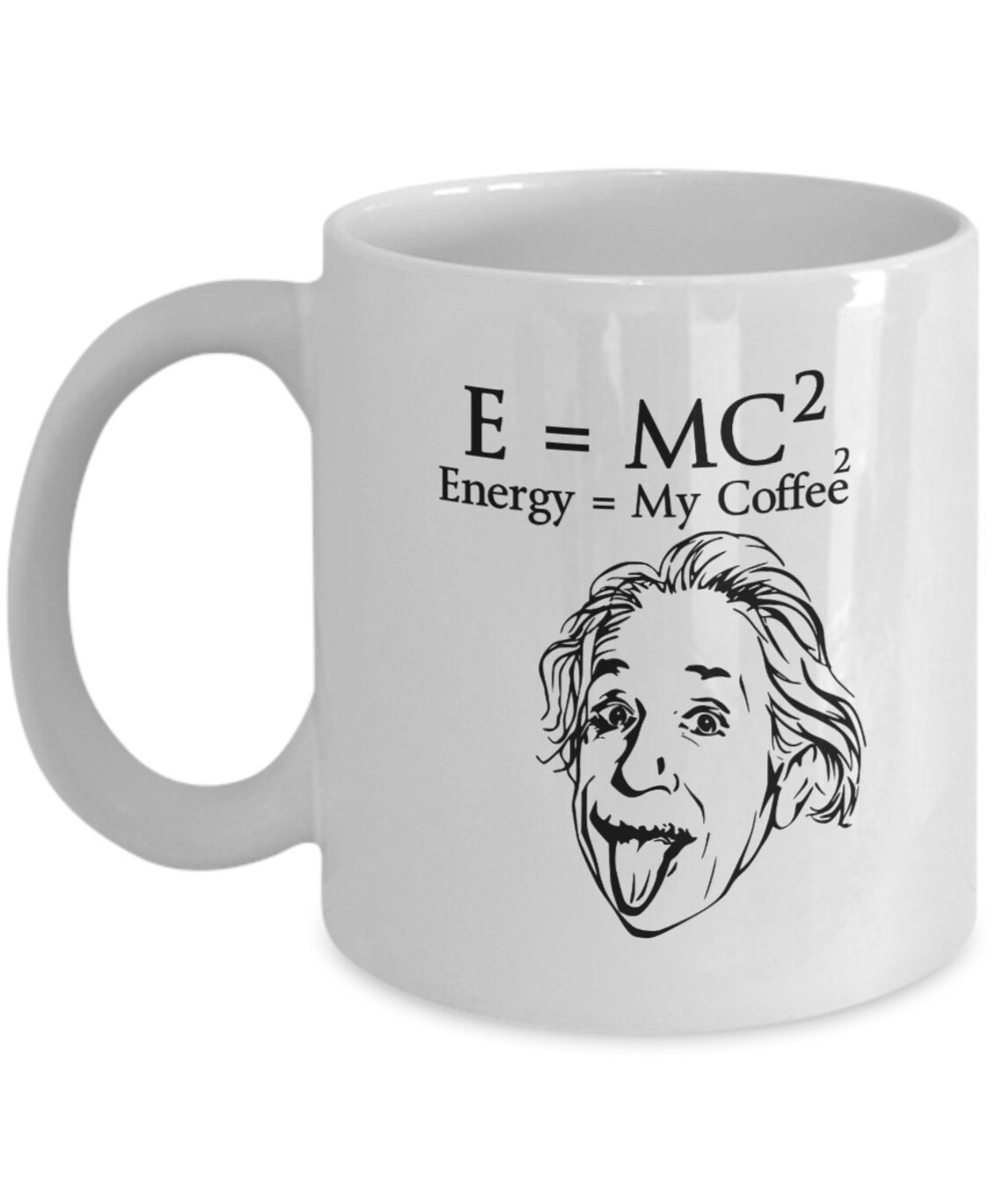 Albert Einstein EMC2 Coffee Mug Energy Equals More Coffee Albert ...