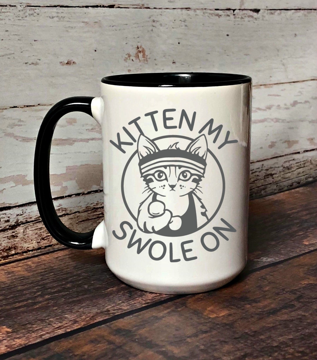 Kitten My Swole on Coffee Mug Cat Mug Mug Boyfriend Gift - Etsy