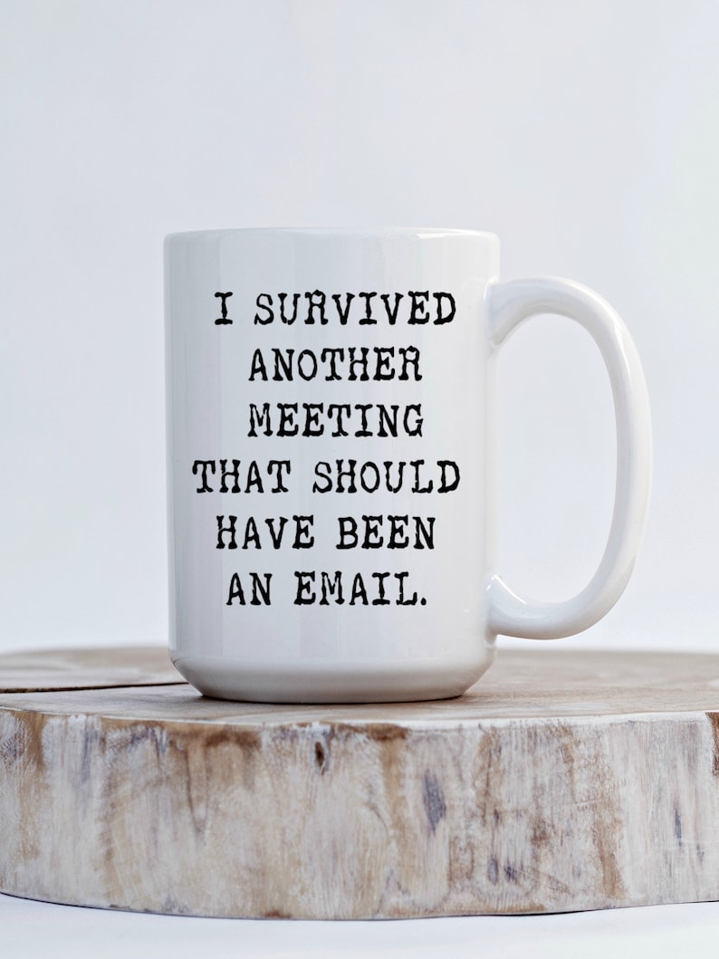 I Survived Another Meeting 15 Oz Coffee Mug Coffee Mug for - Etsy
