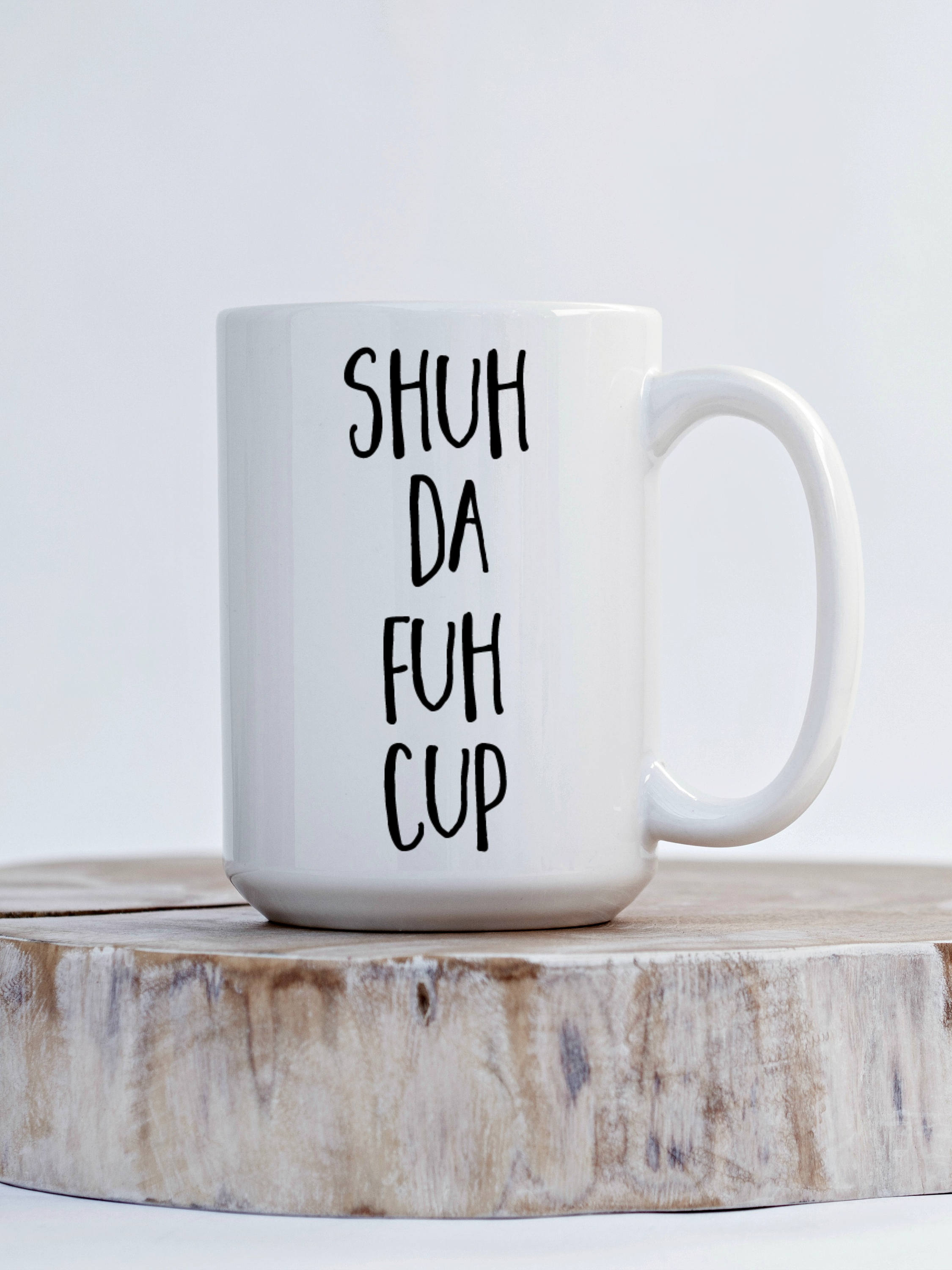 Shuh Duh Fuh Cup 15 oz coffee mug Shuh Duh Fuh Cup Coffee | Etsy