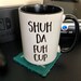 Shuh Duh Fuh Cup 15 Oz Coffee Mug, Shuh Duh Fuh Cup Coffee Mug, Funny ...