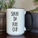 Shuh Duh Fuh Cup 15 Oz Coffee Mug, Shuh Duh Fuh Cup Coffee Mug, Funny ...