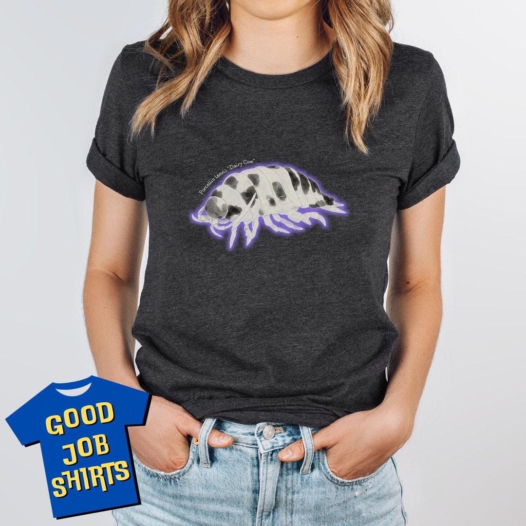 Isopod Shirt With Dairy Cow, Poly Poly Shirt, Isopod Gift, Clean up ...