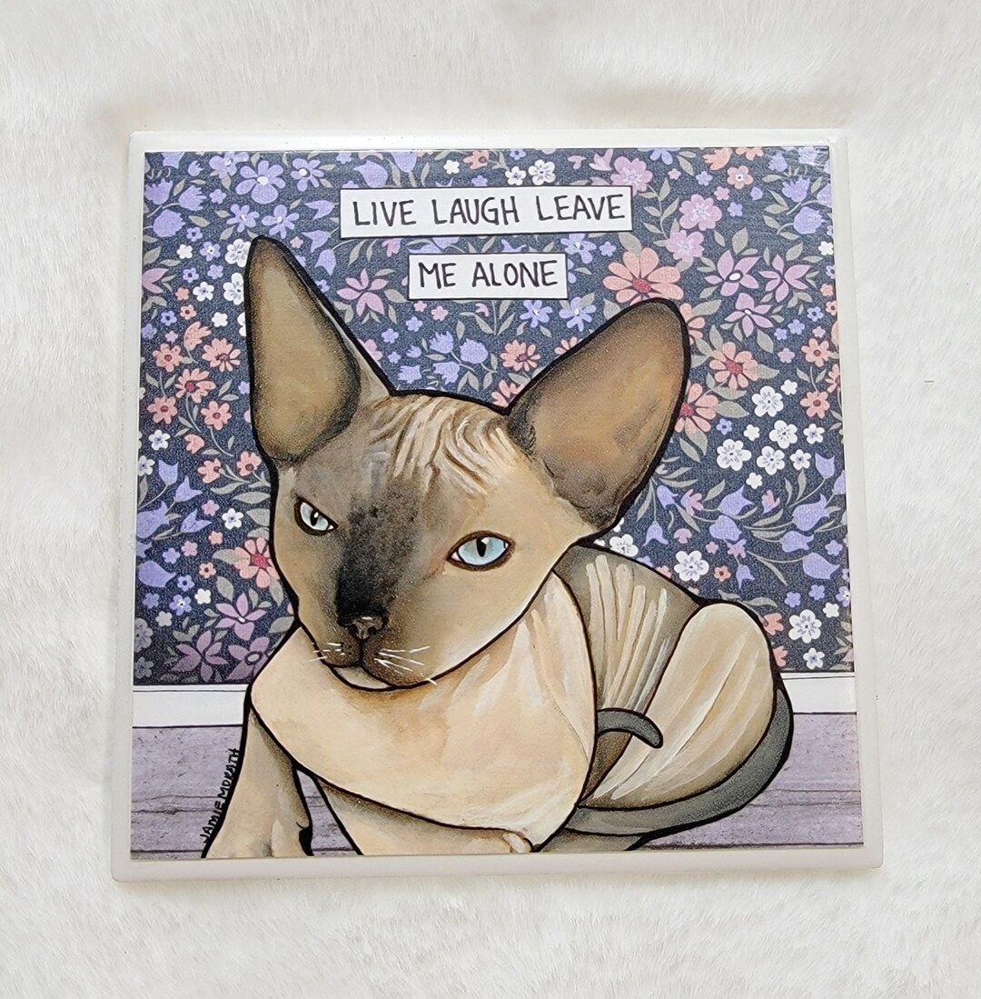 Live Laugh Leave Me Alone, Hairless Cat Decorative Coaster Tile - Etsy