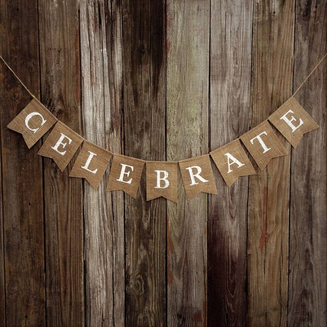 CELEBRATE Burlap Banner, Wedding Banner, Holiday Banner, Burlap Wedding ...