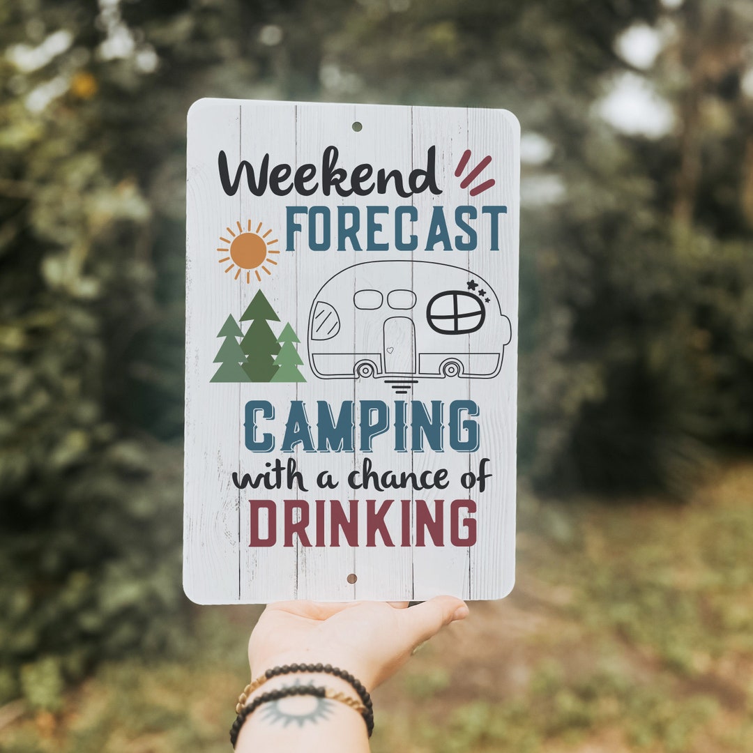 Weekend Forecast Camping Metal Sign | 8" X 12" Outdoor Safe | Funny ...