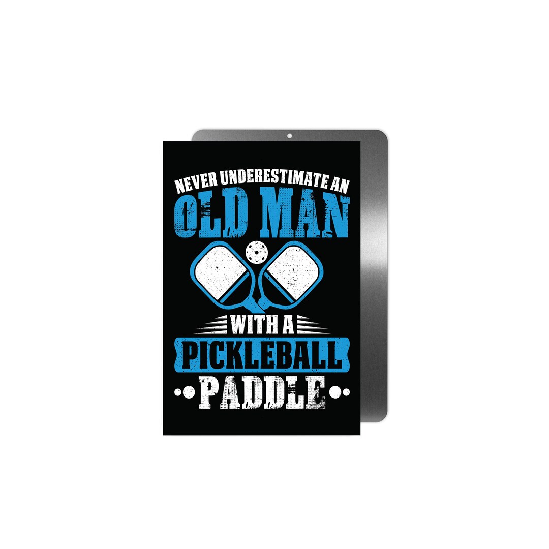 Old Man Pickleball Paddle Metal Sign | 8" X 12" Outdoor Safe | Funny ...