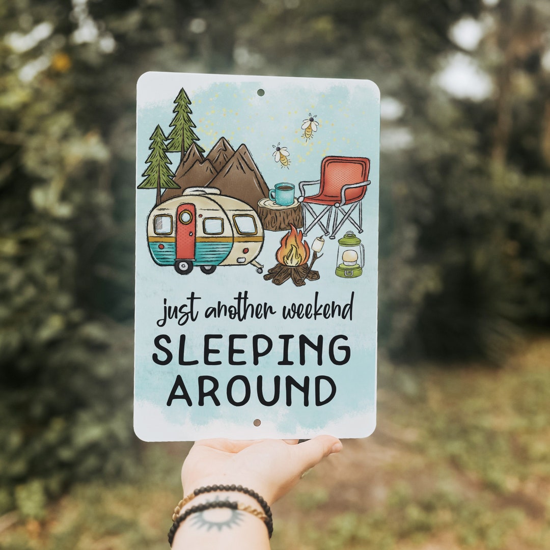 Weekend Sleeping Around Camping Metal Sign | 8" X 12" Outdoor Safe ...