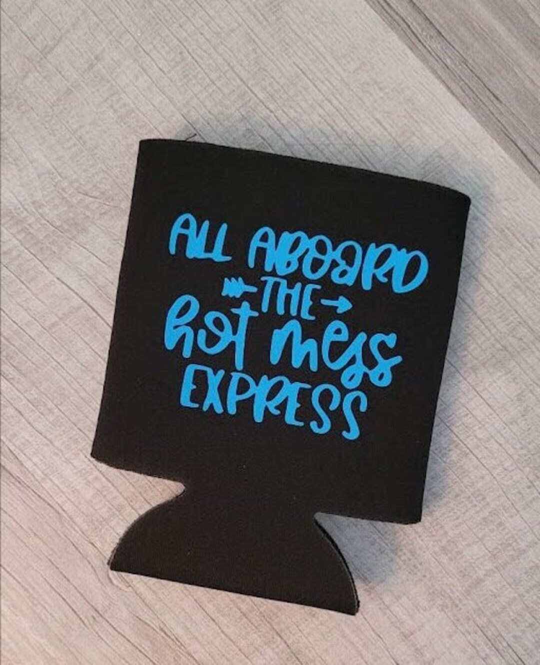 All Aboard the Hot Mess Express Koozie/coozie_beer/soda Holder - Etsy