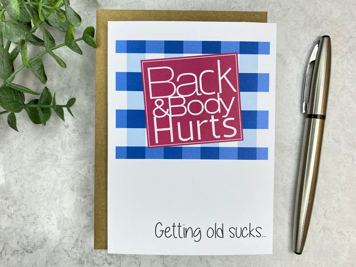 Funny Birthday Card Back and Body Hurts getting | Etsy