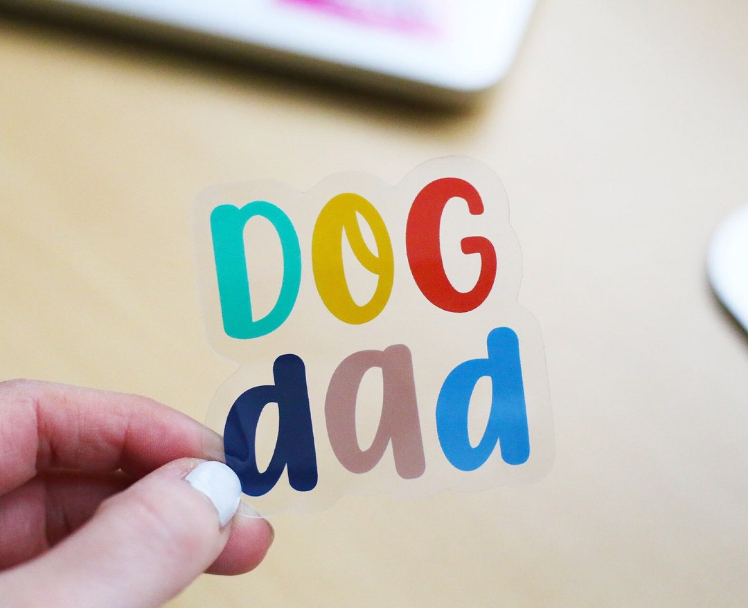 Dog Dad Sticker, Clear WATERPROOF Sticker, Dog Dad Decal Sticker ...