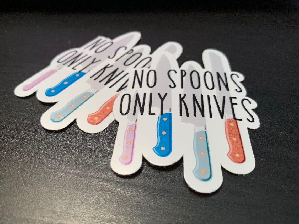 No Spoons Only Knives Sticker Spoonie Chronic Illness - Etsy