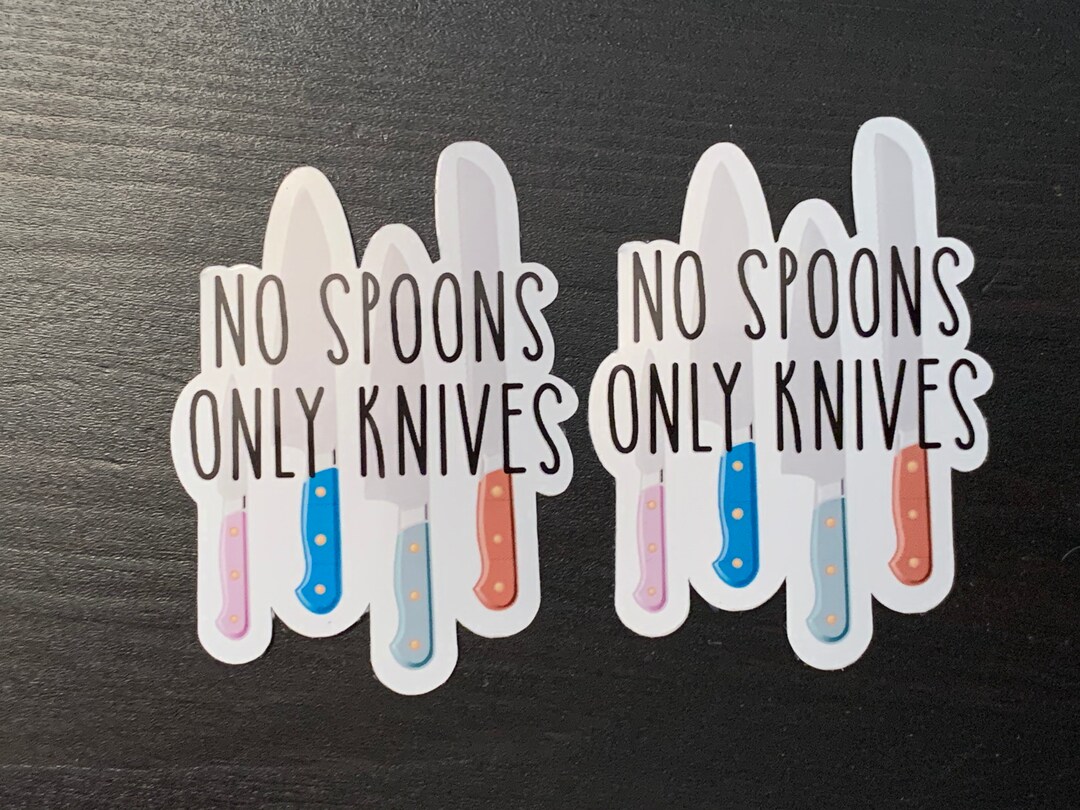 No Spoons Only Knives Sticker, Spoonie, Chronic Illness, Disability ...