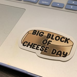 Big Block of Cheese Day Sticker, West Wing Inspired Stickers, Leo ...