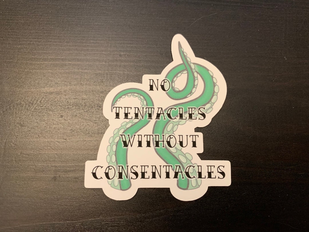 No Tentacles Without Consentacles Sticker, Creature Fic, Fan Fiction ...