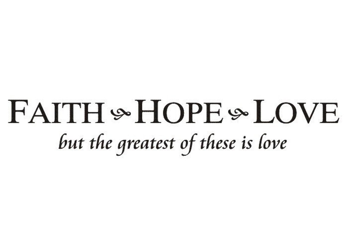 Faith Hope Love And the Greatest of These is Love Bible Verse | Etsy