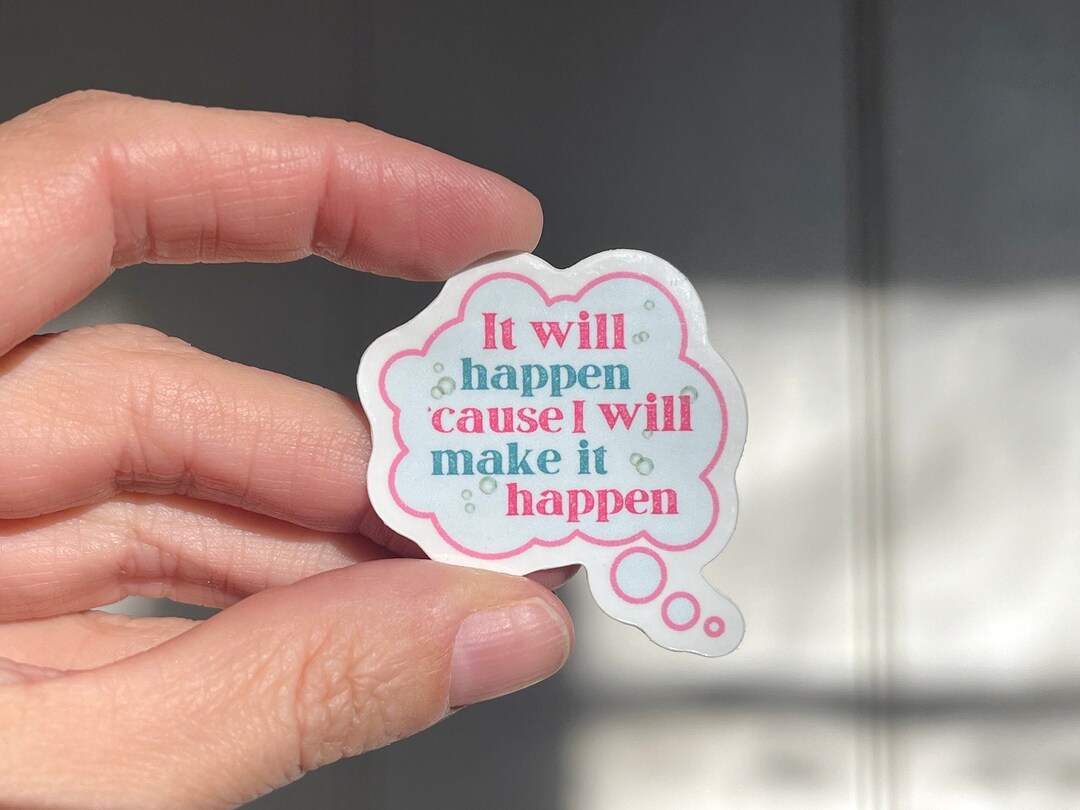 It Will Happen Waterproof Sticker | Mental Health Sticker, Happiness ...