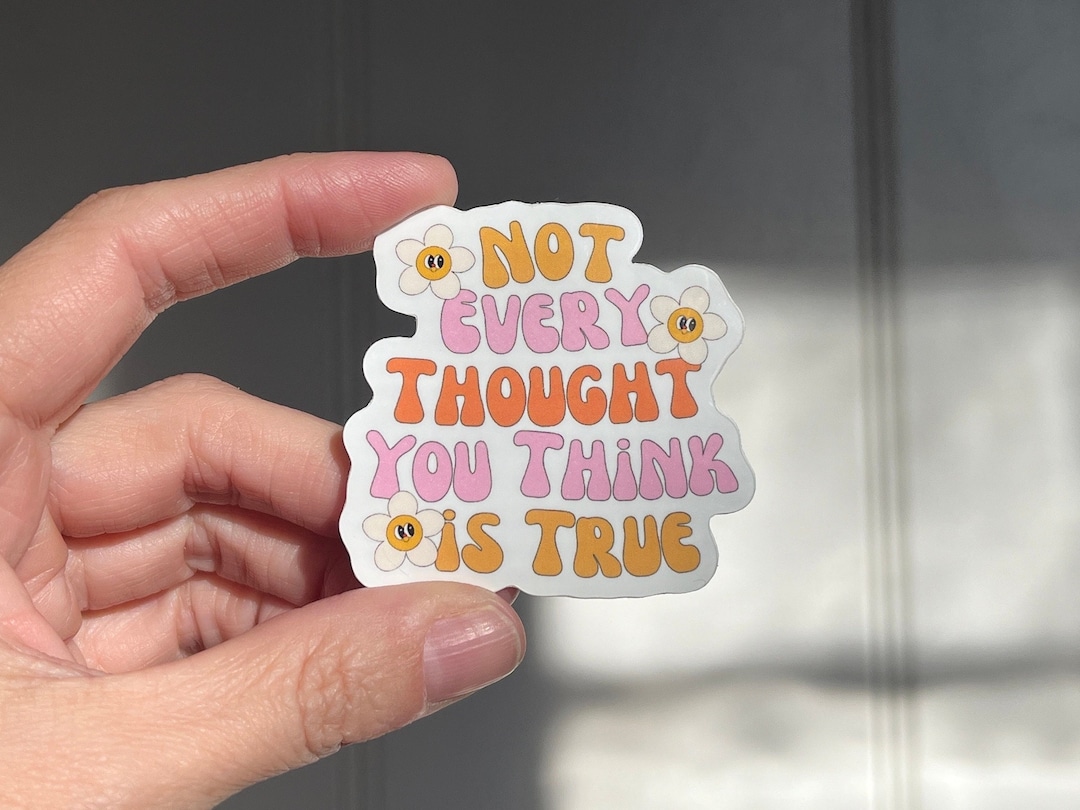 Not Every Thought You Think is True Waterproof Sticker | Mental Health ...