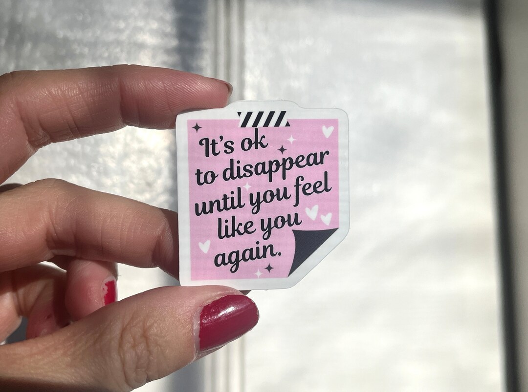 It’s Ok to Disappear Waterproof Sticker | Mental Health Sticker ...